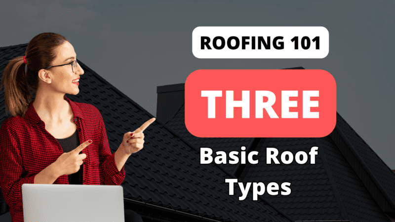 Roofing 101: Exploring the 3 Basic Roof Types - Maven Roofing